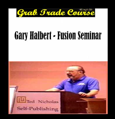 Gary Halbert - Fusion Seminar - Grab Trade Course