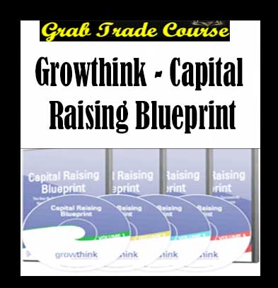 Growthink - Capital Raising Blueprint - Grab Trade Course