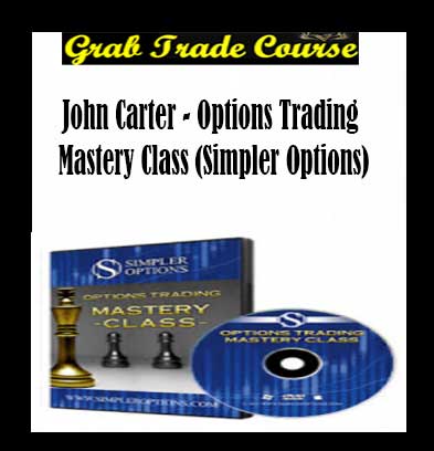 John Carter - Options Trading Mastery Class (Simpler Options) - Grab ...