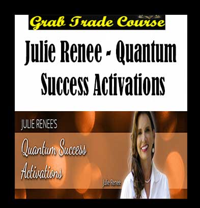 Julie Renee - Quantum Success Activations - Grab Trade Course