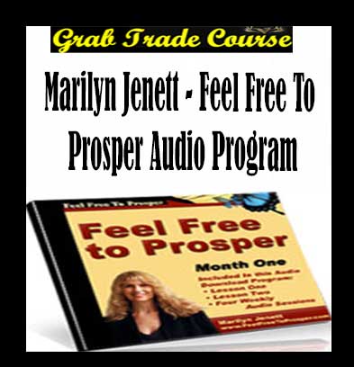 Marilyn Jenett - Feel Free To Prosper Audio Program - Grab Trade Course