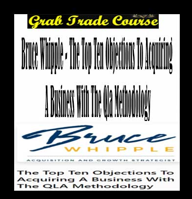 Bruce Whipple - The Top Ten Objections To Acquiring A Business With The ...