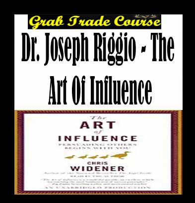 Dr. Joseph Riggio - The Art Of Influence - Grab Trade Course