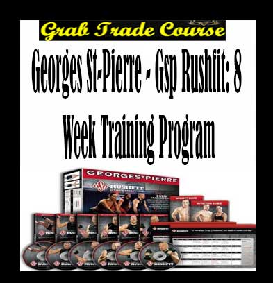 Georges St-Pierre - GSP Rushfit: 8 Week Training Program - Grab Trade ...