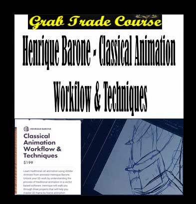 Henrique Barone - Classical Animation Workflow & Techniques - Grab ...