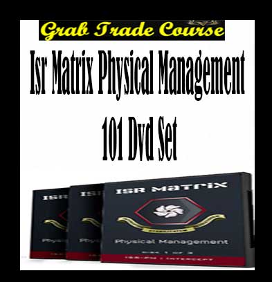 Isr Matrix Physical Management 101 Dvd Set - Grab Trade Course