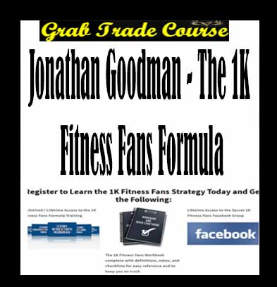 Jonathan Goodman - The 1K Fitness Fans Formula - Grab Trade Course