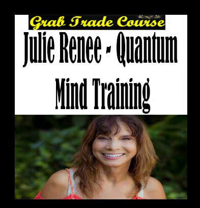 Julie Renee - Quantum Mind Training - Grab Trade Course