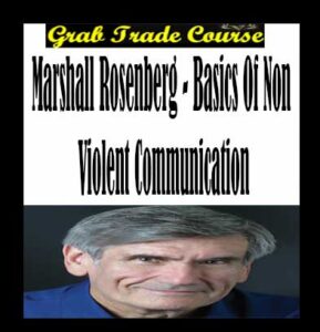 Marshall Rosenberg - Basics Of Non Violent Communication - Grab Trade ...