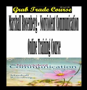 Marshall Rosenberg - Nonviolent Communication Online Training Course ...