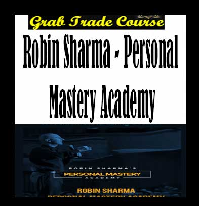 Robin Sharma - Personal Mastery Academy - Grab Trade Course