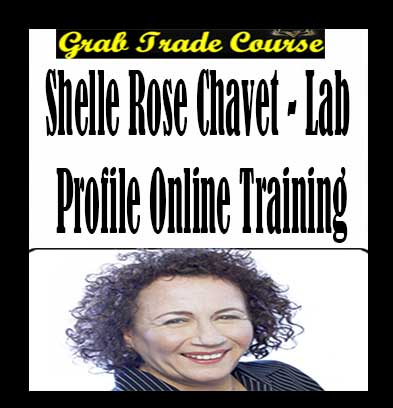 Shelle Rose Chavet - Lab Profile Online Training - Grab Trade Course