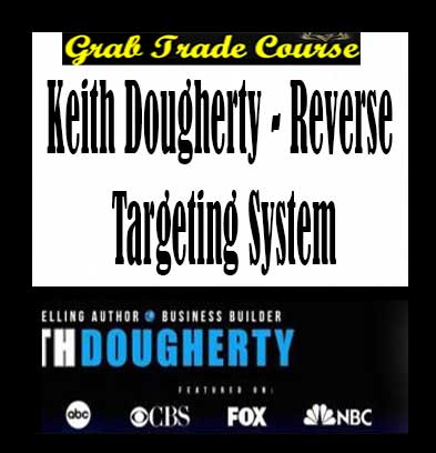 Keith Dougherty - Reverse Targeting System - Grab Trade Course