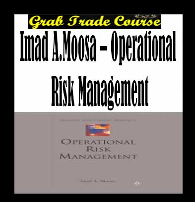Imad A.Moosa – Operational Risk Management - Grab Trade Course