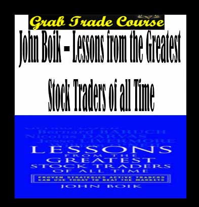 John Boik – Lessons from the Greatest Stock Traders of all Time - Grab ...