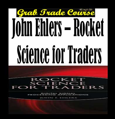 John Ehlers – Rocket Science for Traders - Grab Trade Course