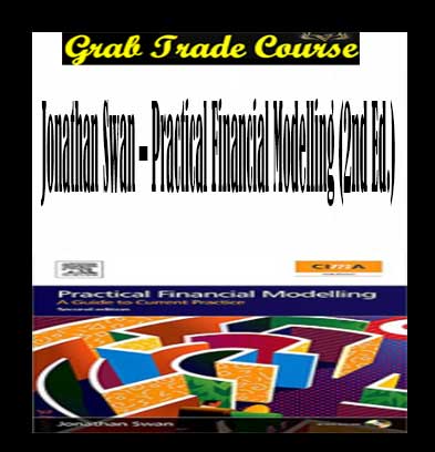 Jonathan Swan – Practical Financial Modelling (2nd Ed.) - Grab Trade Course