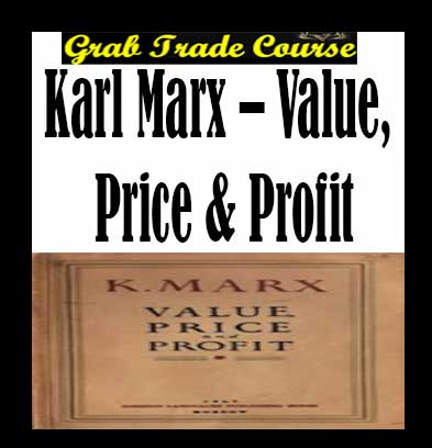 Karl Marx – Value, Price & Profit - Grab Trade Course