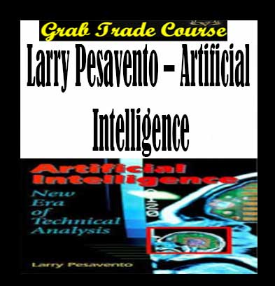 Larry Pesavento – Artificial Intelligence - Grab Trade Course