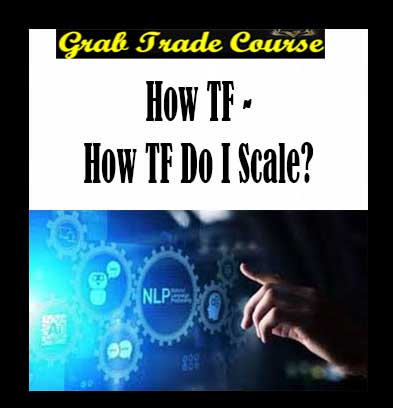 How TF - How TF Do I Scale? - Grab Trade Course